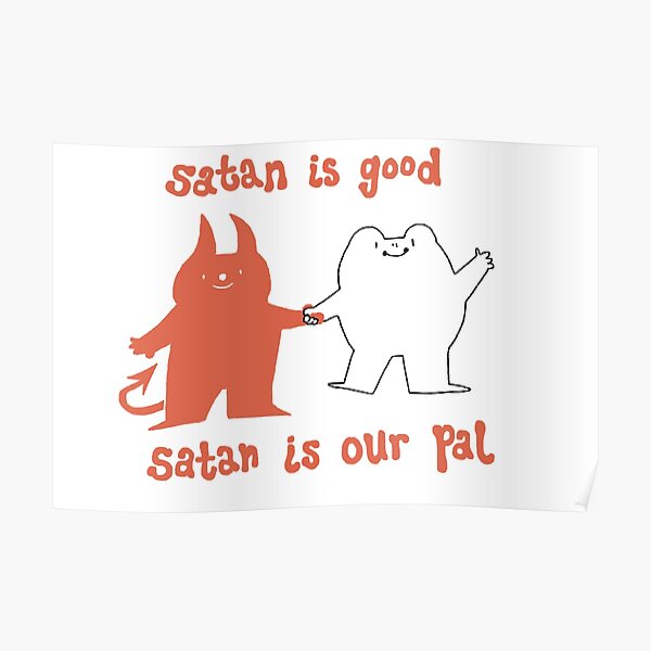 Póster «Satanás es nuestro amigo» de peachy-doodle | Redbubble