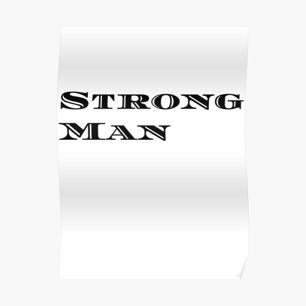 "Strong man" Poster by Hugodcm77 | Redbubble