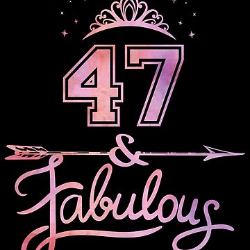 "Women 47 Years Old And Fabulous Happy 47th Birthday product" Poster ...