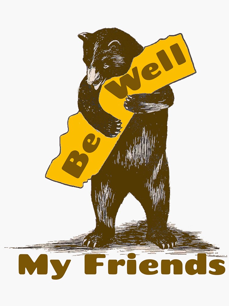 "Be Well My Friends" Sticker for Sale by sepiatone | Redbubble