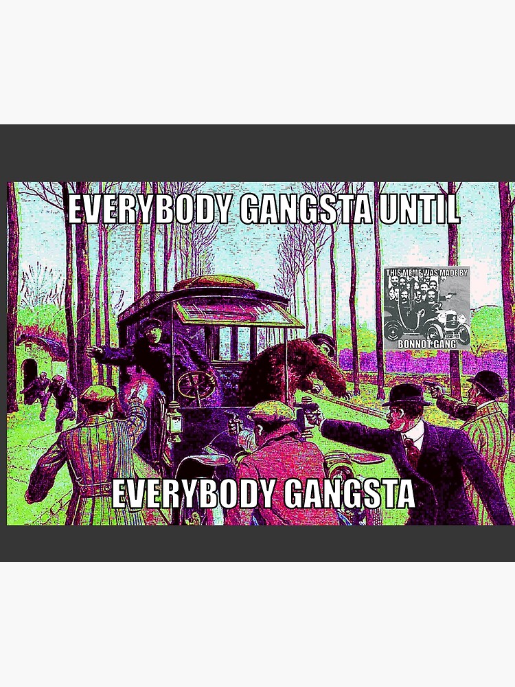 "Everybody Gangsta until Everybody Gangsta" Tapestry for Sale by ...