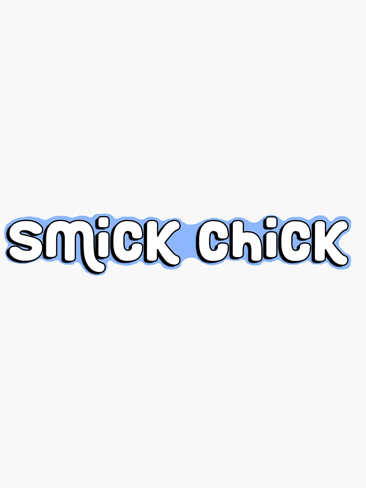 "smick chick sticker " Sticker for Sale by lilly-pad | Redbubble