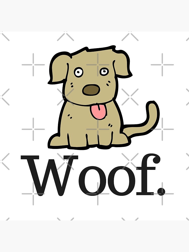 woof. dog Premium Matte Vertical Poster sold by Robert Bickham cima ...