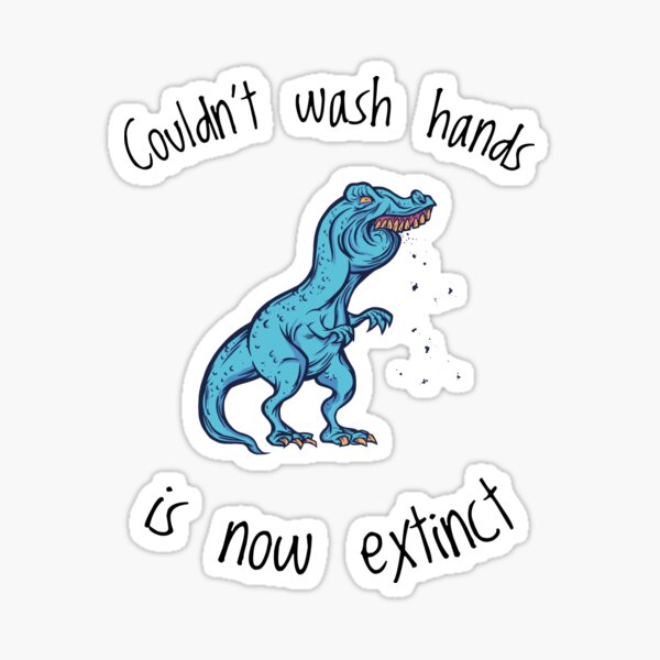 "T-Rex WASH YOUR HANDS" Sticker by KanaProject | Redbubble