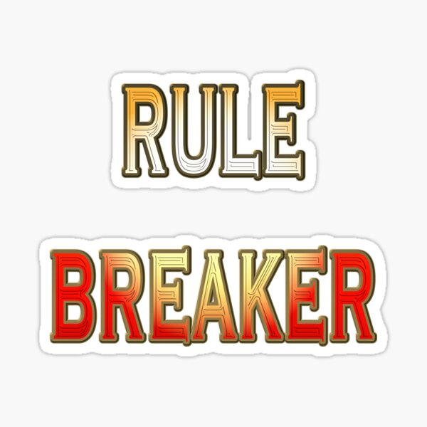 "Rule Breaker" Sticker for Sale by IBMClothing | Redbubble