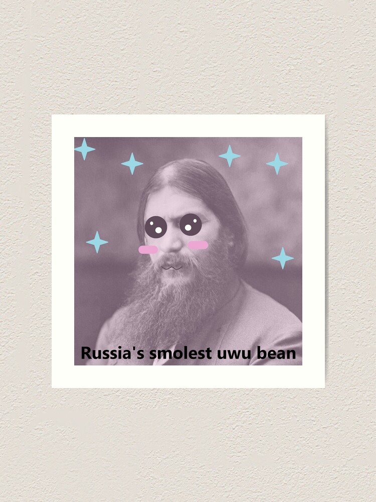 "Ra Ra Rasputin Russia's Smollest UwU Bean Meme" Art Print for Sale by ...
