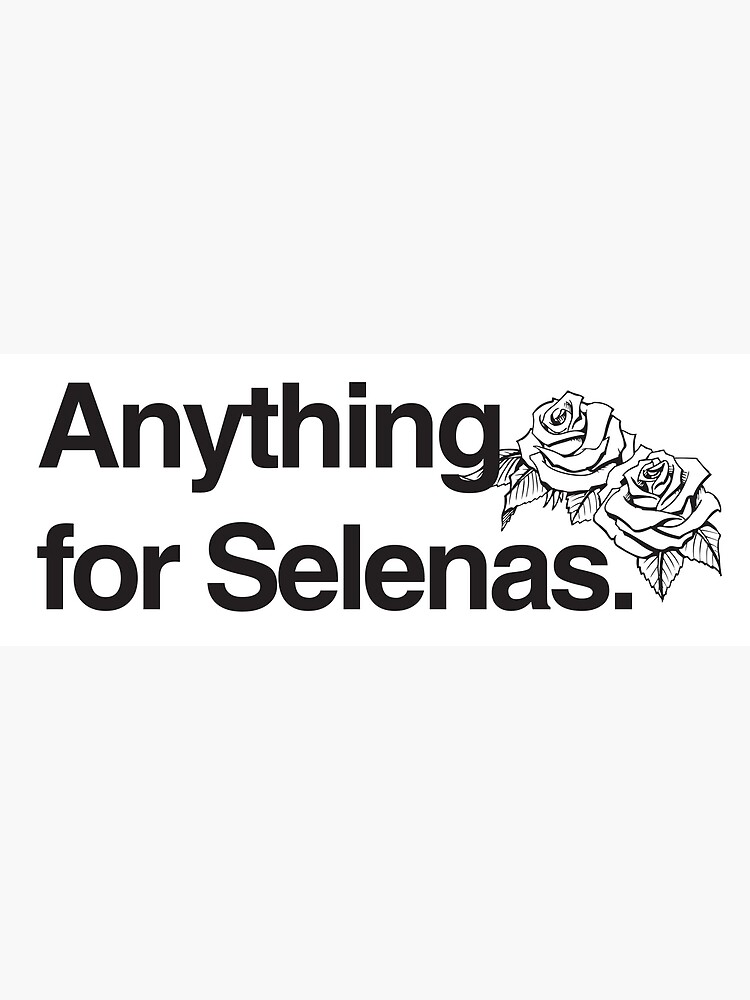"Anything for Selenas." Premium Matte Vertical Poster sold by Roos ...