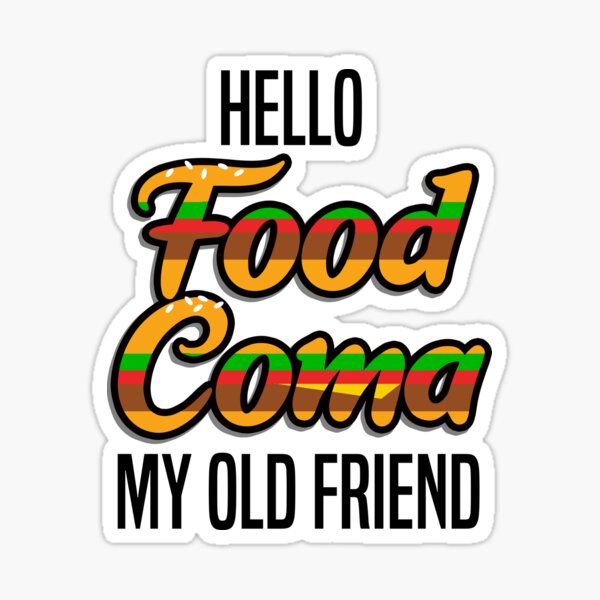 Food Coma Stickers | Redbubble