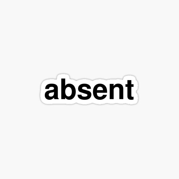 Absent Stickers | Redbubble
