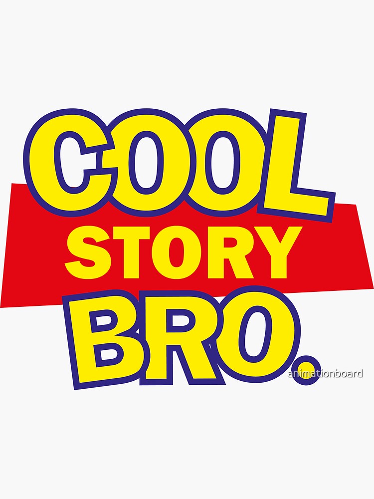 "Cool Story Bro" Sticker for Sale by animationboard | Redbubble