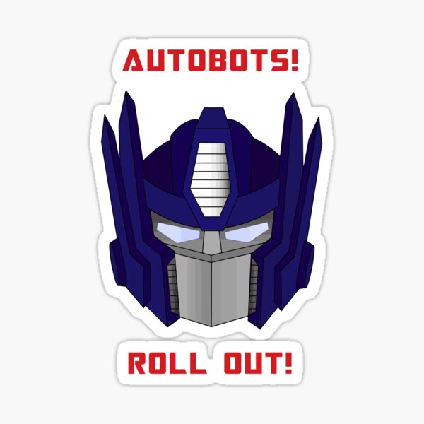 "Autobots Roll Out Optimus Prime Transformers Quote" Sticker for Sale ...