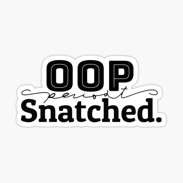 "Oop, Snatched, Periodt New" Sticker by Yamilette27 | Redbubble