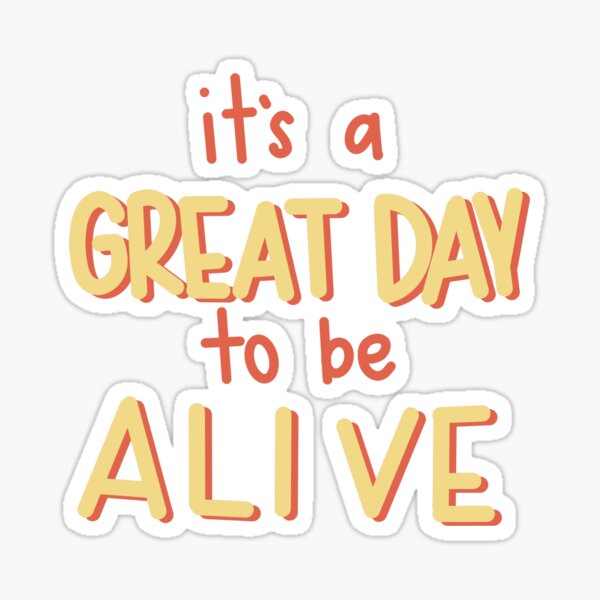 "great day to be alive yellow pink" Sticker for Sale by kacarne1 ...