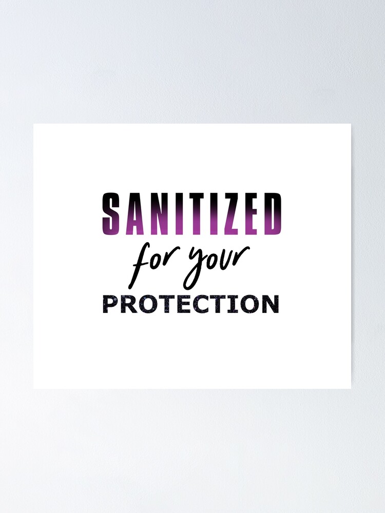 "Sanitized for your protection" Poster for Sale by Loopytunes | Redbubble