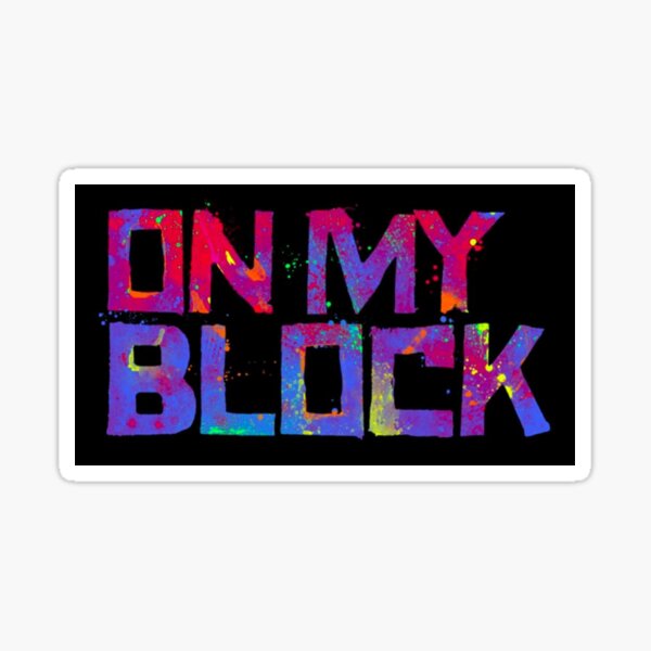 " On My Block " Sticker for Sale by itskiera16 | Redbubble