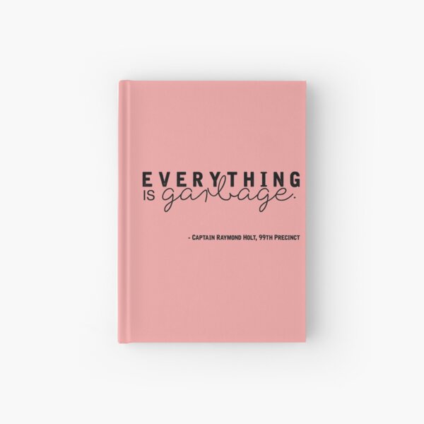 "Everything is Garbage" Hardcover Journal by beautifullove | Redbubble