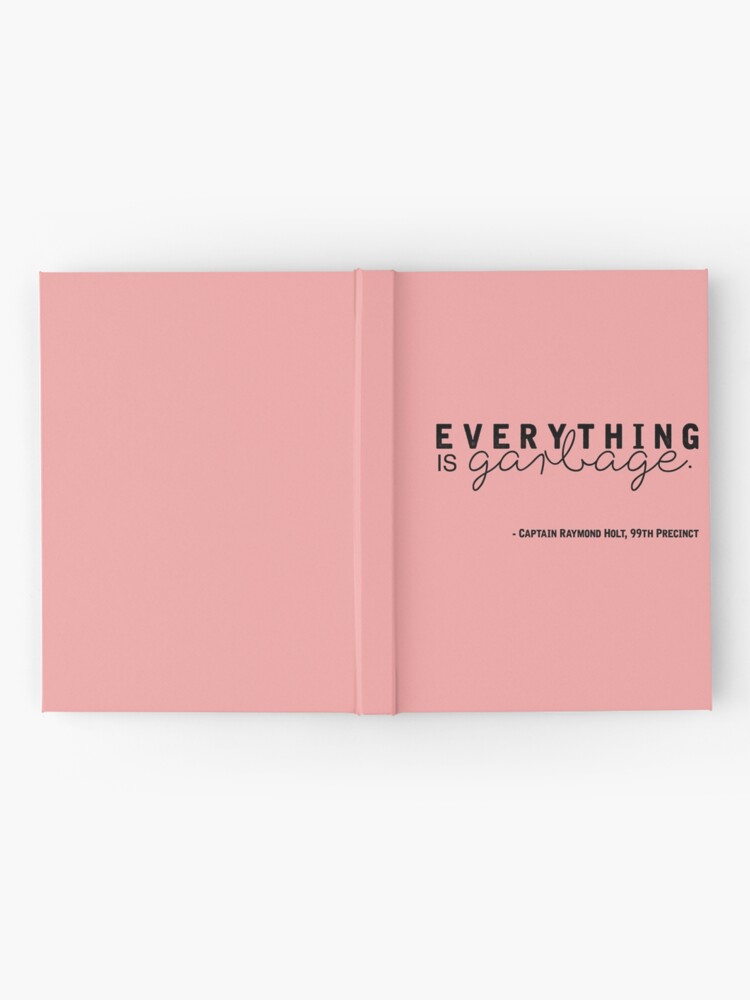 "Everything is Garbage" Hardcover Journal by beautifullove | Redbubble