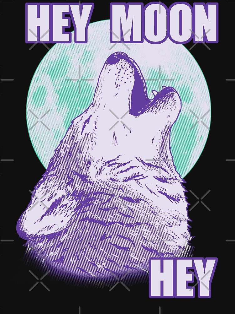 "Hey Moon Hey" T-shirt for Sale by wytrab8 | Redbubble | wolf t-shirts ...