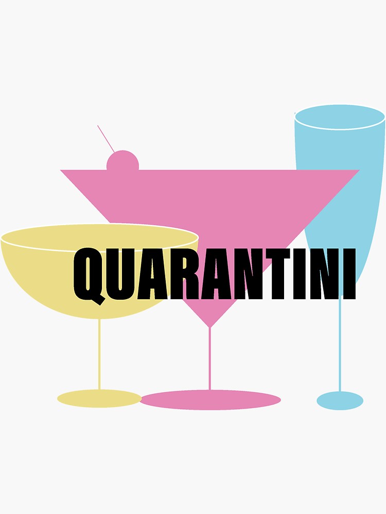 "QUARANTINI 2" Sticker by SomFX3 | Redbubble