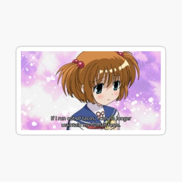 "If I run out of tacos, I can no longer maintain my human form ...