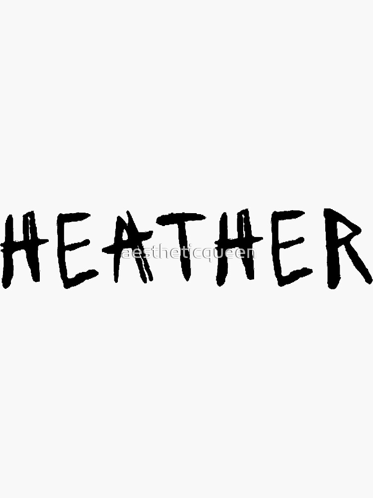 "Heather Handwritten" Sticker for Sale by aestheticqueen | Redbubble