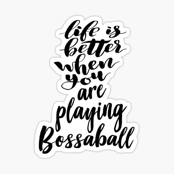 "Life Is Better When You Are Playing Bossaball" Sticker for Sale by ...