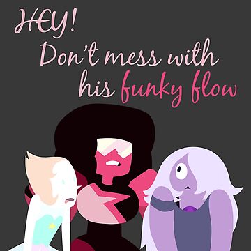 "Hey! Don't Mess With His Funky Flow!" Poster for Sale by ...