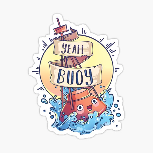 Yeah Buoy Gifts & Merchandise | Redbubble