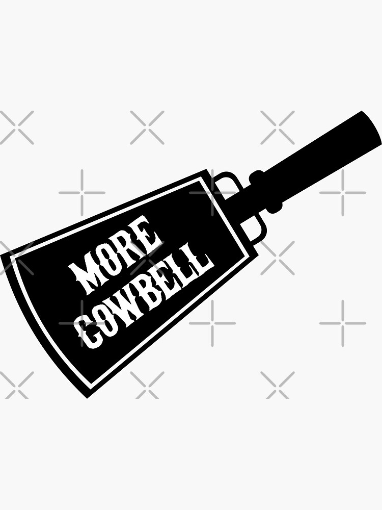 "More Cowbell" Sticker by fandemonium | Redbubble