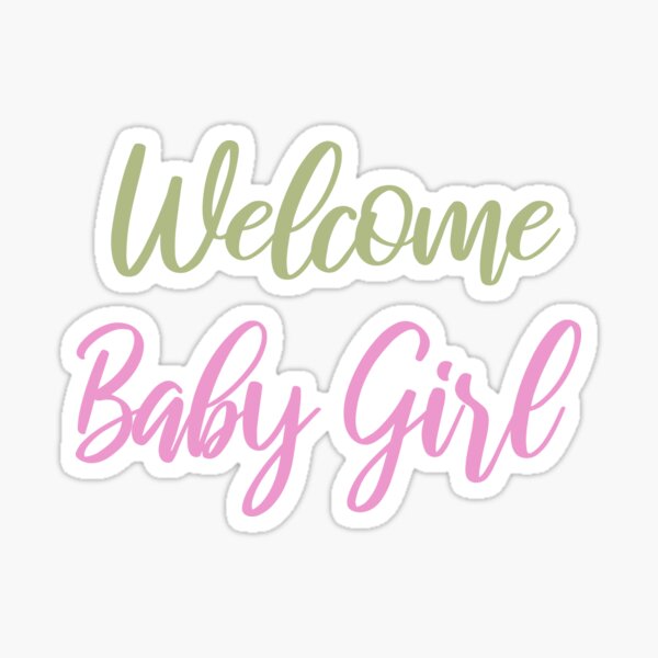 "Welcome Baby Girl, New baby born " Sticker by SVR-Media | Redbubble