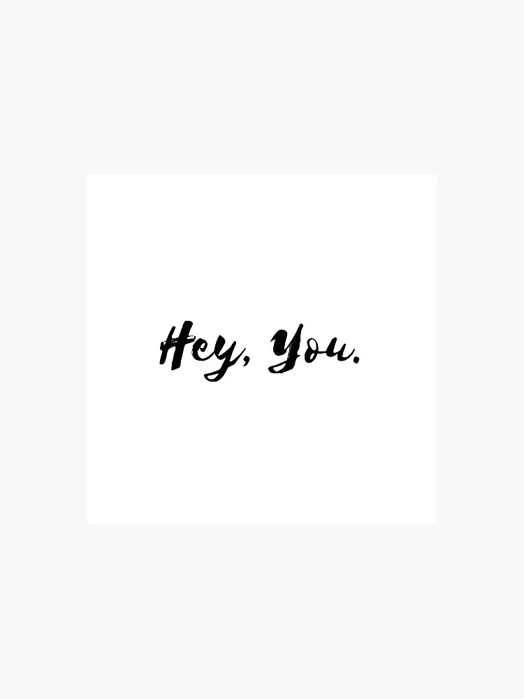 "Hey, you." Sticker by Chasebear | Redbubble