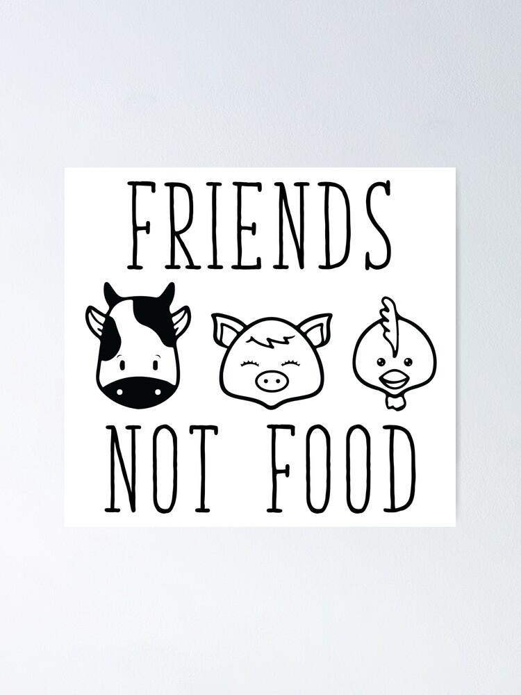 "Friends Not Food" Poster by KisArt | Redbubble
