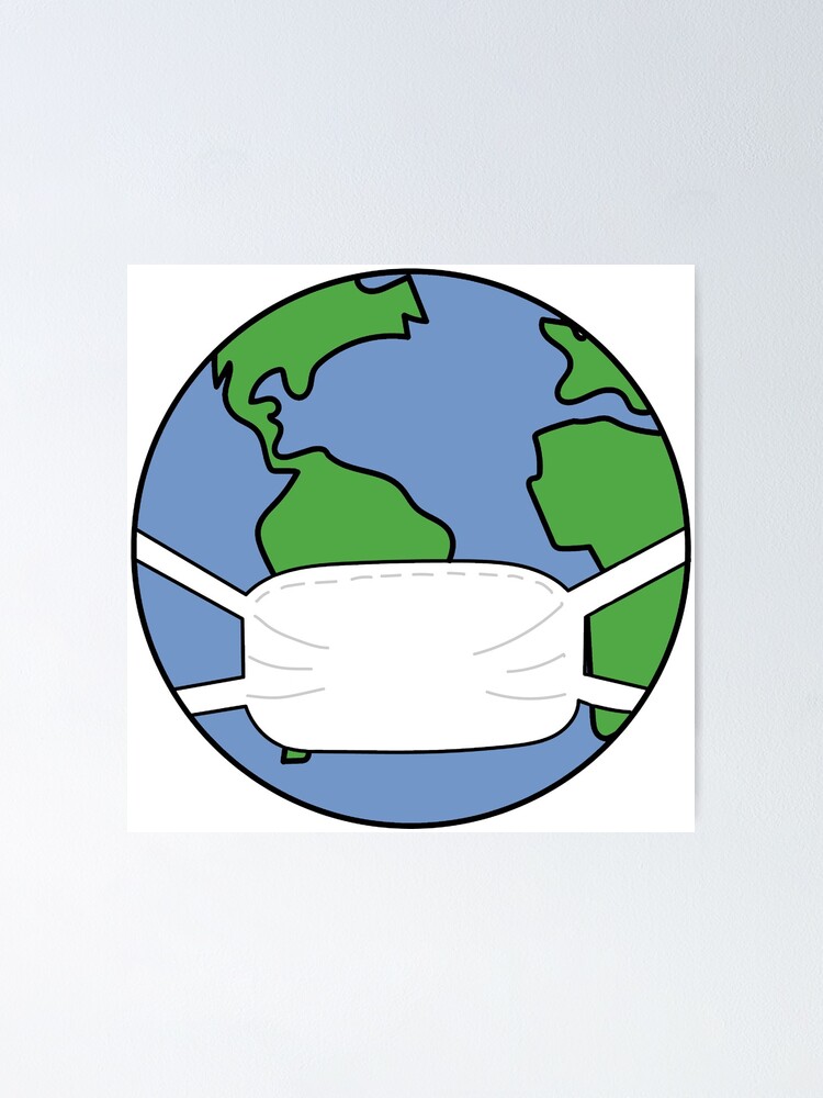 "Earth Wearing Face Mask" Poster by phoebesstore | Redbubble