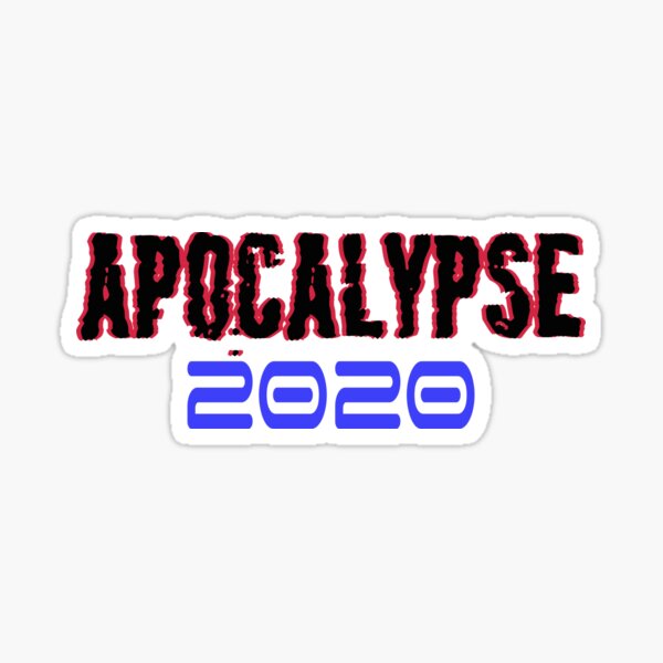 "Apocalypse 2020" Sticker for Sale by Elfyau | Redbubble