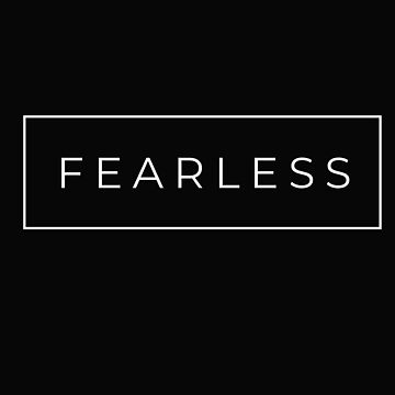 "FEARLESS! - Inspirational and uplifting words " Poster for Sale by ...