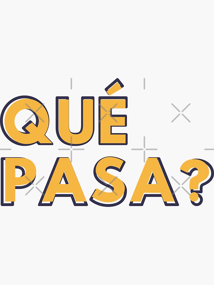 "Qué Pasa?" Sticker by KidRonin | Redbubble