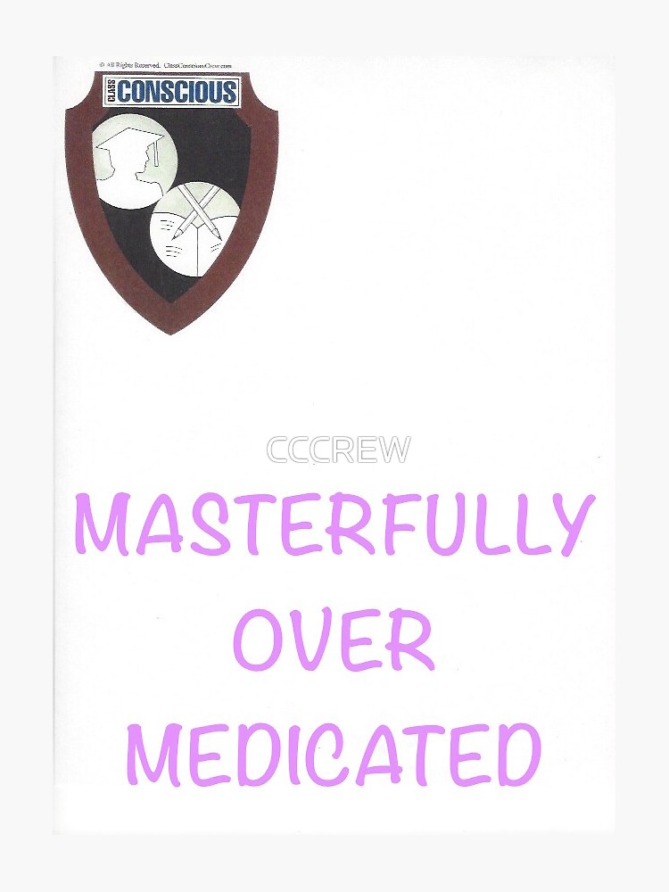 "Over Medicated?" Sticker for Sale by CCCREW | Redbubble