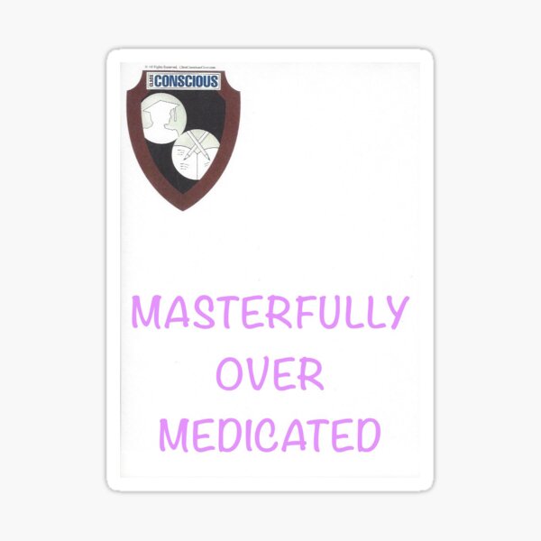 "Over Medicated?" Sticker for Sale by CCCREW | Redbubble