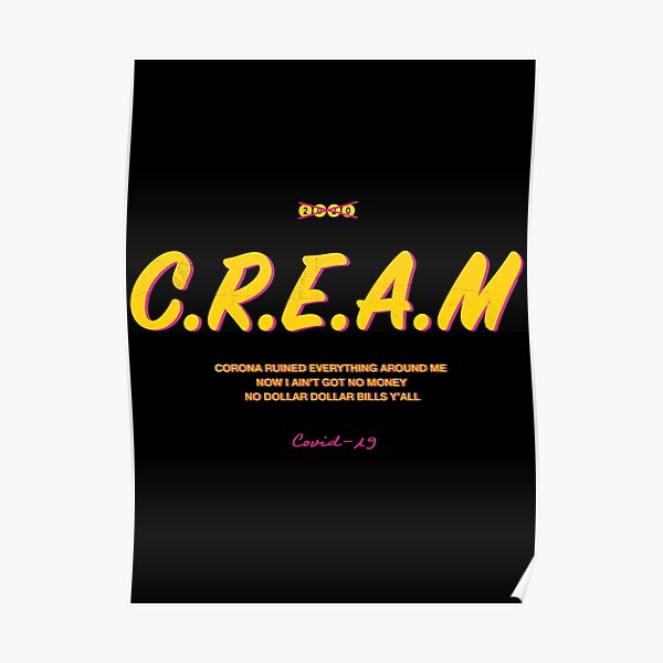 "C.R.E.A.M" Poster for Sale by stoln | Redbubble