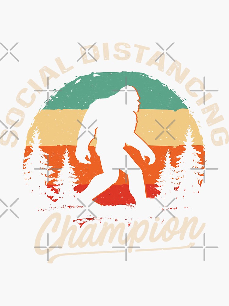 "Funny Bigfoot Social Distancing Champion" Sticker by kimwellrena ...