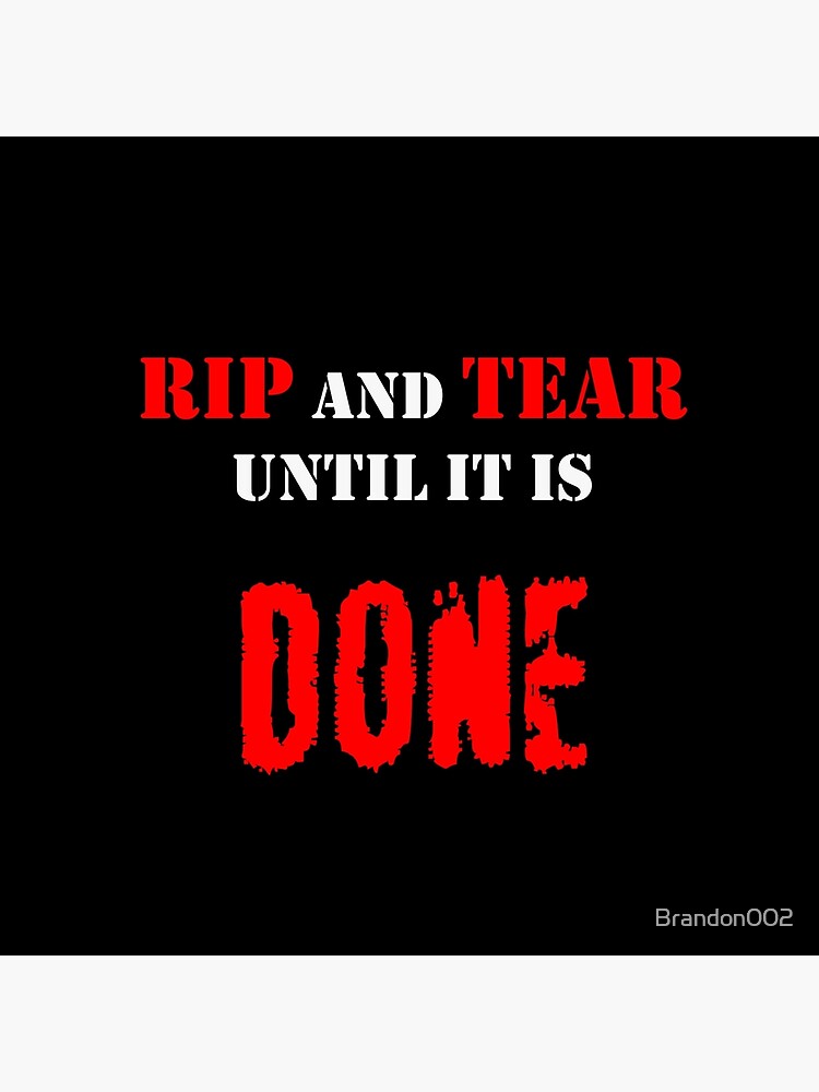 "Rip and tear until it is done" Poster for Sale by Brandon002 | Redbubble