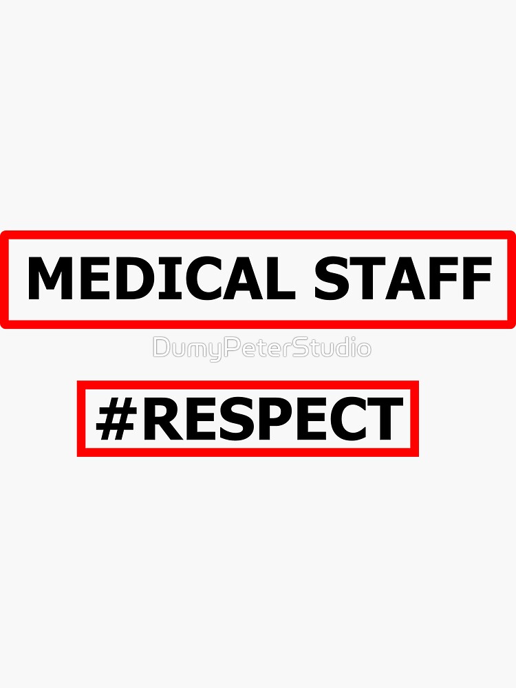 "Medical Staff Respect" Sticker for Sale by DumyPeterStudio | Redbubble