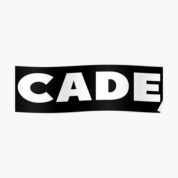 "Cade My Name Is Cade Inspired" Poster by ProjectX23 | Redbubble
