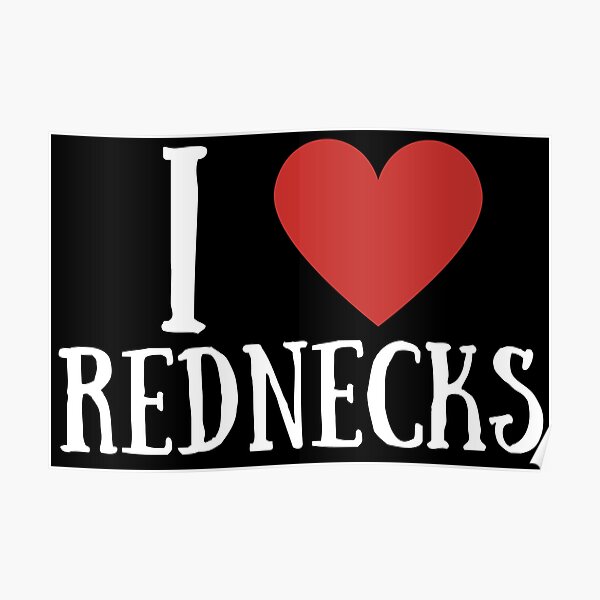 Rednecks Posters | Redbubble