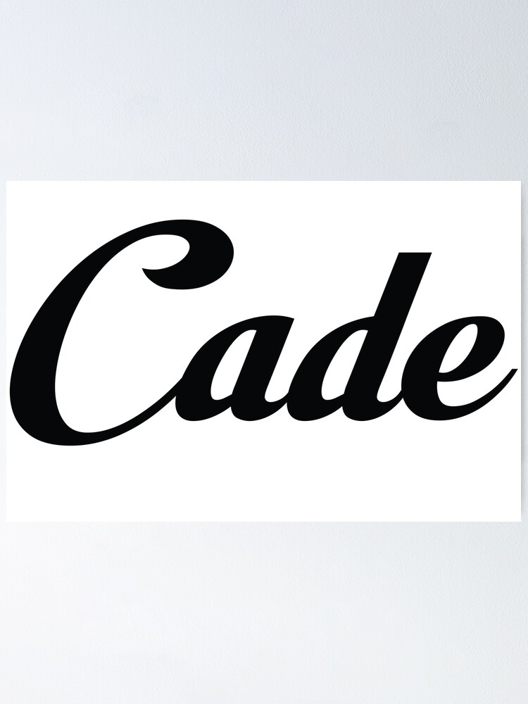 "Cade My Name Is Cade Inspired" Poster for Sale by ProjectX23 | Redbubble