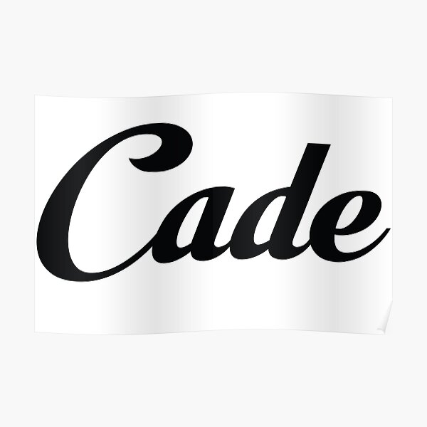 "Cade My Name Is Cade Inspired" Poster for Sale by ProjectX23 | Redbubble