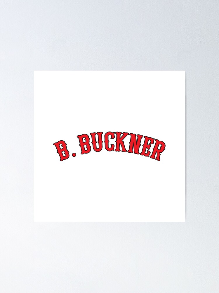 "Bill Buckner forever t-shirt! Get yours online now!" Poster by ...