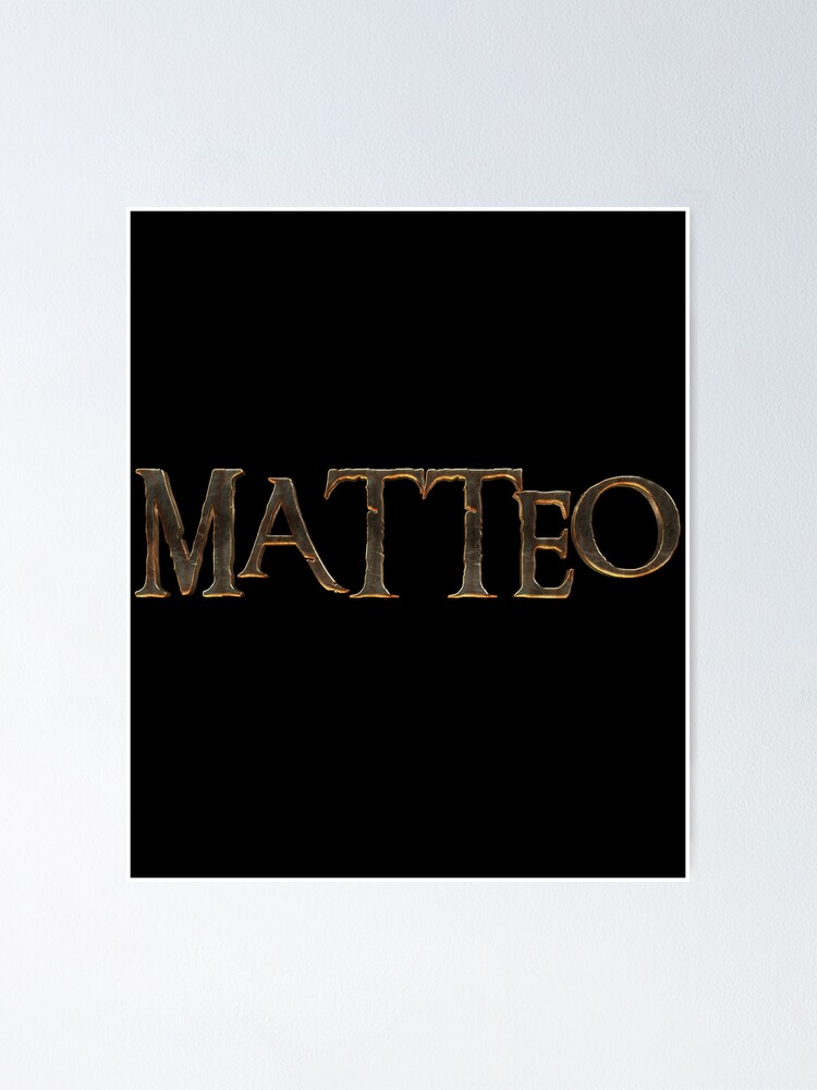 "First name Matteo" Poster by wolfgangrainer | Redbubble