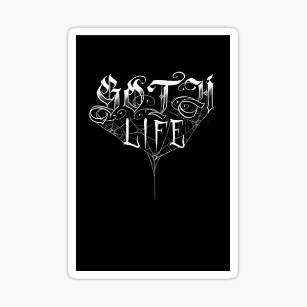 "Goth life " Sticker by Joblacktattoos | Redbubble