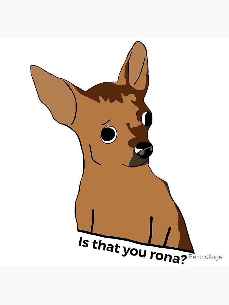 "Is that you rona?" Poster by Femcollage | Redbubble